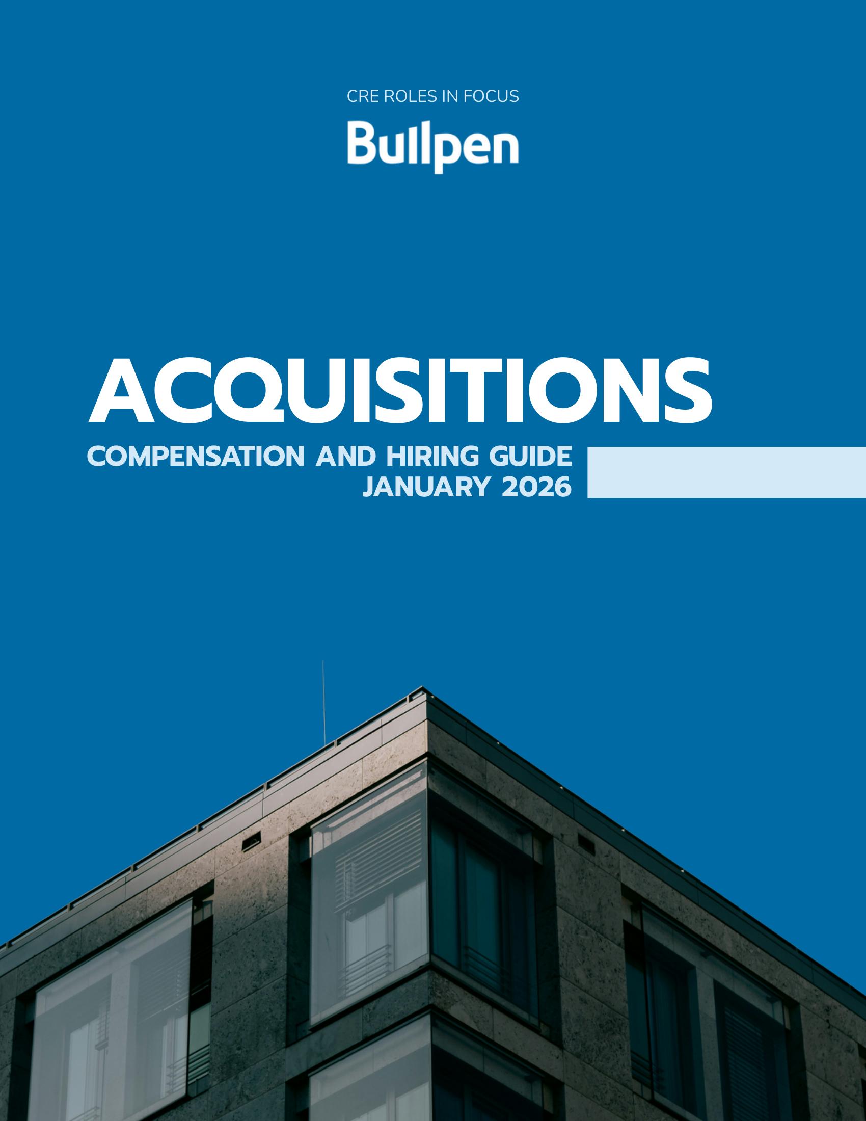 Acquisitions Compensation & Hiring Guide | Bullpen Reports